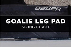 Goalie Leg Pad Sizing Chart (by Brand & Age)